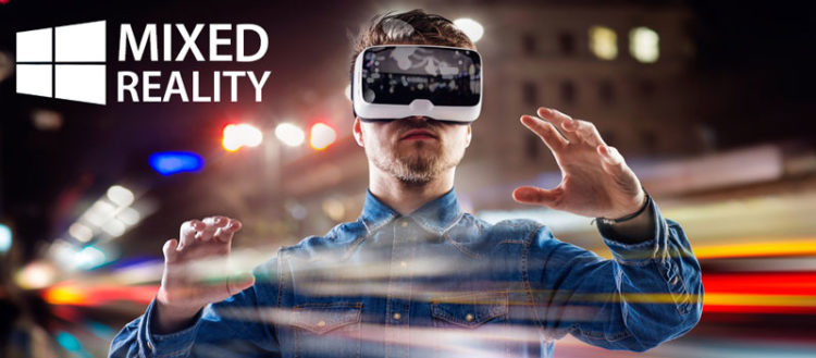 Windows 10 Mixed Reality: Everything You Must Know